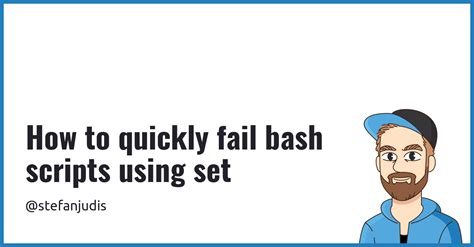 how to quickly fail bash scripts using set stefan judis web development