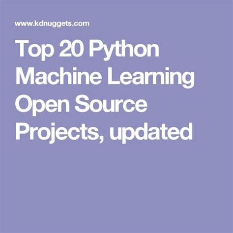 Top 20 Python Machine Learning Open Source Projects Updated Open Source Projects Machine