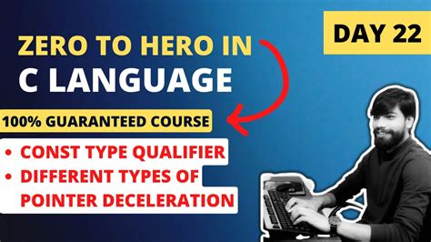 Day 22 Const Type Qualifier Different Types Of Pointer Declaration Zero To Hero In C