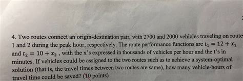 Solved 4 Two Routes Connect An Origin Destination Pair