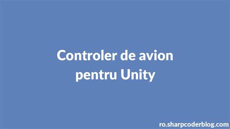Controler De Avion Pentru Unity Sharp Coder Blog