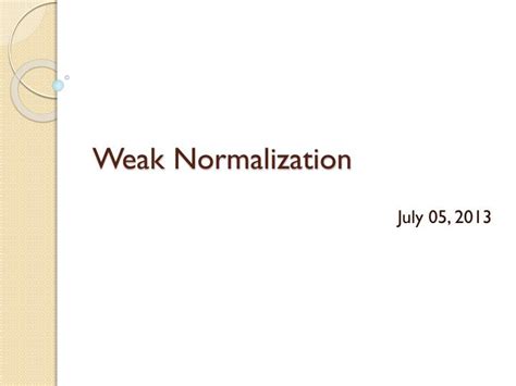 Ppt Weak Normalization Powerpoint Presentation Free Download Id