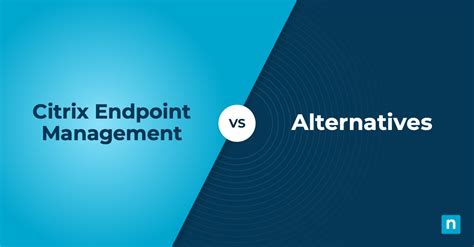 Best Citrix Endpoint Management Alternatives Ninjaone