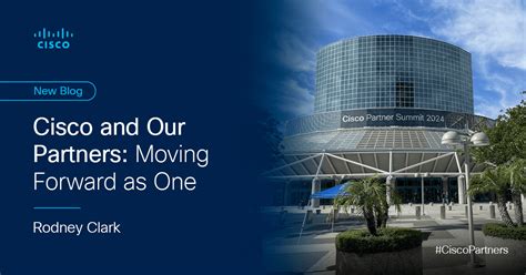 Cisco And Our Partners Moving Forward As One Cisco Blogs