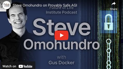 Future Of Life Institute Steve Omohundro On Provably Safe Agi Blog