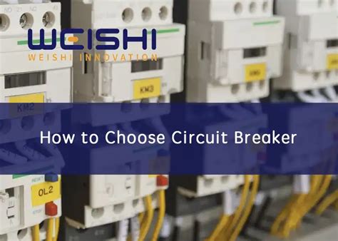 How To Choose Circuit Breaker For Your Electrical Needs