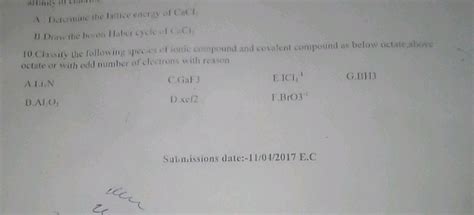 A Determine The Lattice Energy Of Cacl2 B Draw The Born Haber Cycle Of Cacl2 10 Classify The