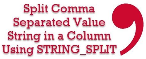 Sql Server Split Comma Separated Value String In A Column Using