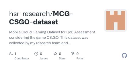 GitHub Hsr Research MCG CSGO Dataset Mobile Cloud Gaming Dataset For QoE Assessment
