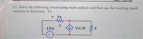 Solved Solve The Following Circuit Using Mesh Analysis Chegg Com