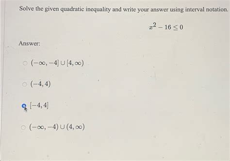 Solved Solve The Given Quadratic Inequality And Write Your