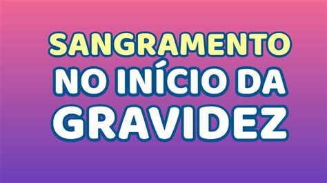 Sangramento No Começo Da Gravidez Retoedu