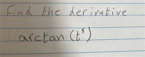 Solved Find The Derivative Arctan T5