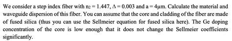 Solved We consider a step index fiber with n2 1 447 Δ 0 003 Chegg com