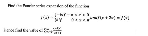 Solved Find The Fourier Series Expansion Of The Given