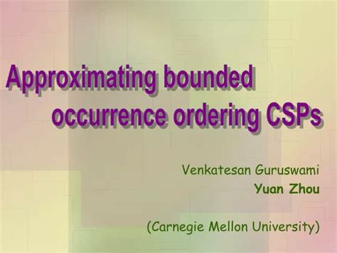 Ppt Venkatesan Guruswami Yuan Zhou Carnegie Mellon University Powerpoint Presentation Id