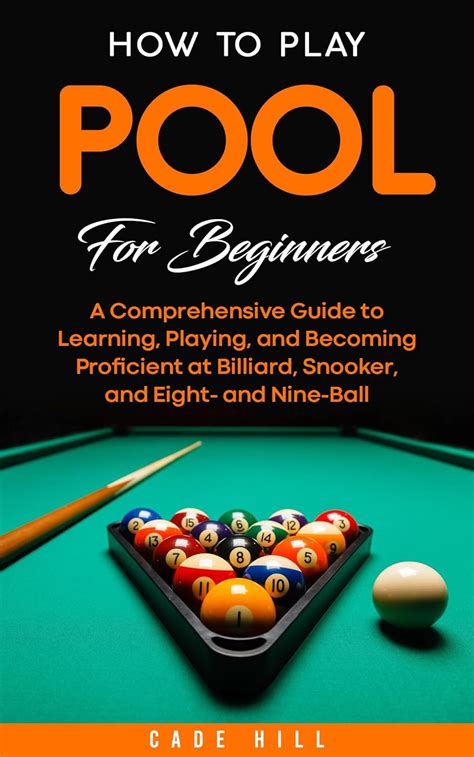 How To Play Pool For Beginners A Comprehensive Guide To Learning Playing And