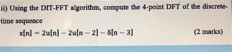 Solved Ii Using The Dit Fft Algorithm Compute The 4 Point