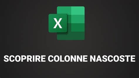 Come Scoprire Colonne Nascoste Excel Aggiornato Ottobre 2025