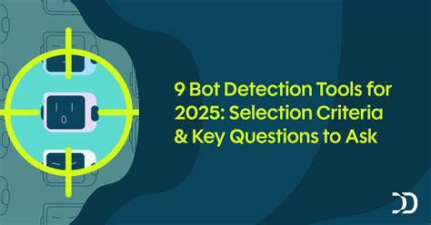 9 Outils De Détection De Bots Pour 2025 Critères De Sélection Et Questions Essentielles à Poser