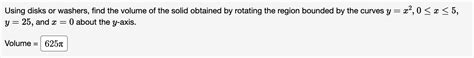 Solved Using Disks Or Washers Find The Volume Of The Solid Chegg Com