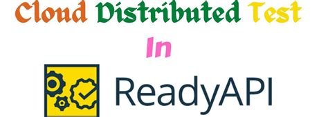 creating the cloud distributed tests in ready api naukri code 360