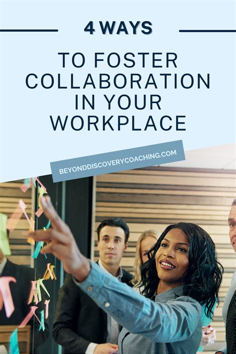 4 Ways To Foster Collaboration In Your Workplace — Beyond Discovery Coaching