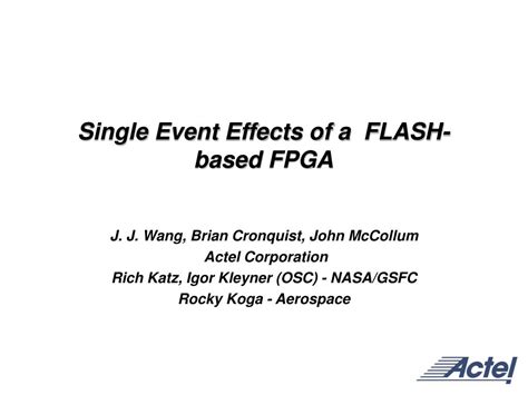 PPT Single Event Effects Of A FLASH Based FPGA PowerPoint Presentation ID