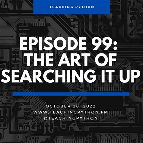 Teaching Python Episode 99 Live The Art Of Searching It Up