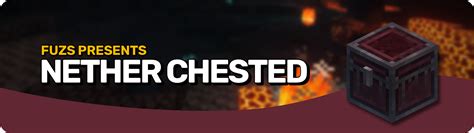 Nether Chested Minecraft Mod