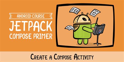 jetpack compose primer episode 3 create a compose activity kodeco