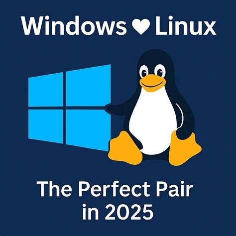 Windows Loves Linux 5 Ways They Work Together In 2025 Linux Nugget