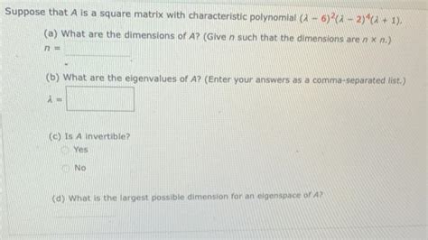 Solved Suppose That A Is A Square Matrix With Characteristic Chegg