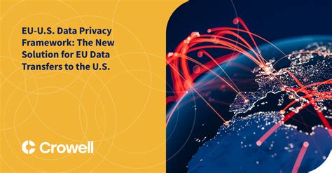 Eu U S Data Privacy Framework The New Solution For Eu Data Transfers To The U S Crowell