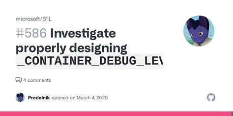 investigate properly designing ` container debug level` · issue 586 · microsoft stl · github