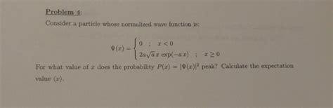 Solved Problem Consider A Particle Whose Normalized Wave Chegg