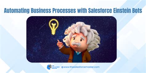 Automating Business Processes With Salesforce Einstein Bots The Salesforce Master