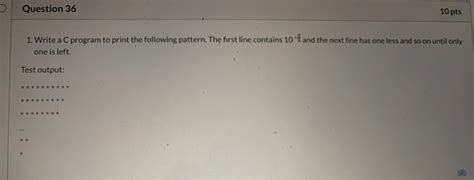 Solved Question 36 10 Pts 1 Write A C Program To Print The