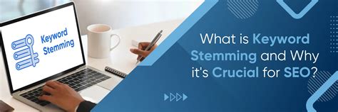 What Is Keyword Stemming And Why Is It Crucial For Seo