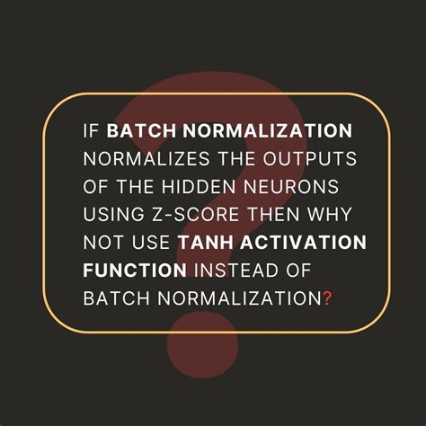 why not use tanh activation function instead of batch normalization shaukat ali khan posted on