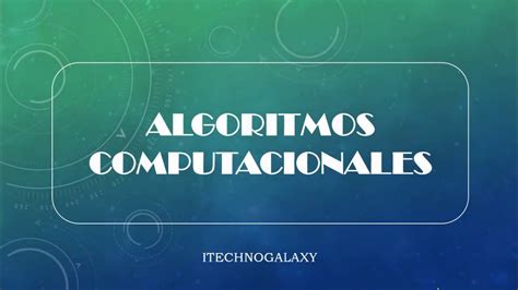 ¿que Son Los Algoritmos Computacionales Y No Computacionales