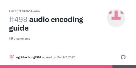 audio encoding guide · issue 498 · edzelf esp32 radio · github