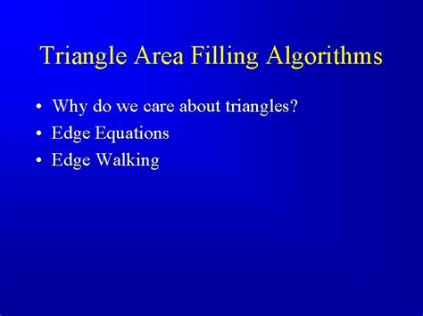 Triangle Scan Conversion Rasterization Rasterization Scan Conversion Determine
