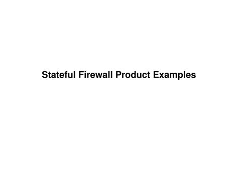 Ppt Stateful Firewall Product Examples Powerpoint Presentation Free Download Id9699439