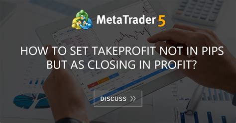 How To Set Takeprofit Not In Pips But As Closing In Profit Take Profit Mql4 And Metatrader