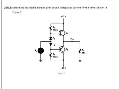 solved q no 1 determine the ideal maximum peak output voltage and