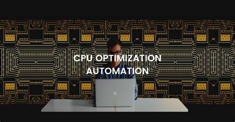 CPU Optimization RPA Automation Featsystems