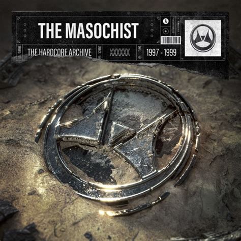 Listen To Playlists Featuring The Masochist The Hardcore Archive Part By