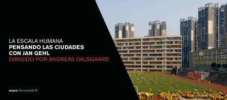 Arquiadocumental 41 La Escala Humana Pensando Las Ciudades Con Jan Gehl