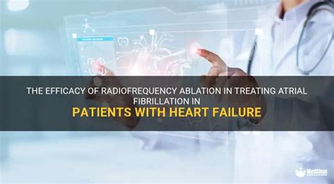 The Efficacy Of Radiofrequency Ablation In Treating Atrial Fibrillation